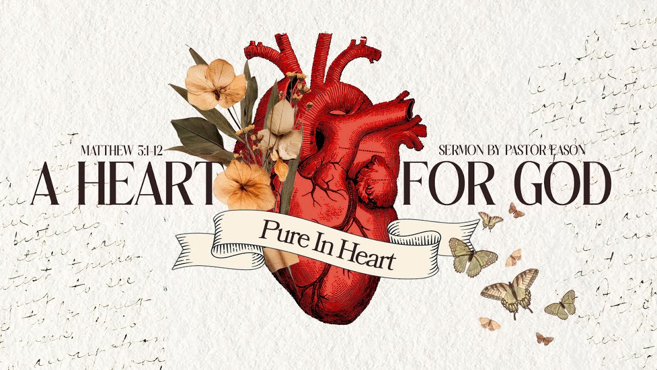 A Heart for God: Pure in Heart | Pastor Eason - YouTube