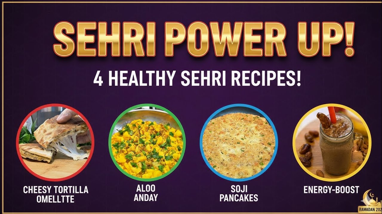 4 Quick & Healthy Sehri Recipes to Stay Full All Day! | Ramadan 2026 ...