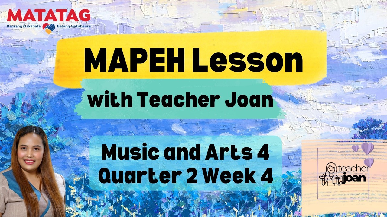 MAPEH Lesson with Teacher Joan (Music and Arts 4 Quarter 2 Week 4 ...