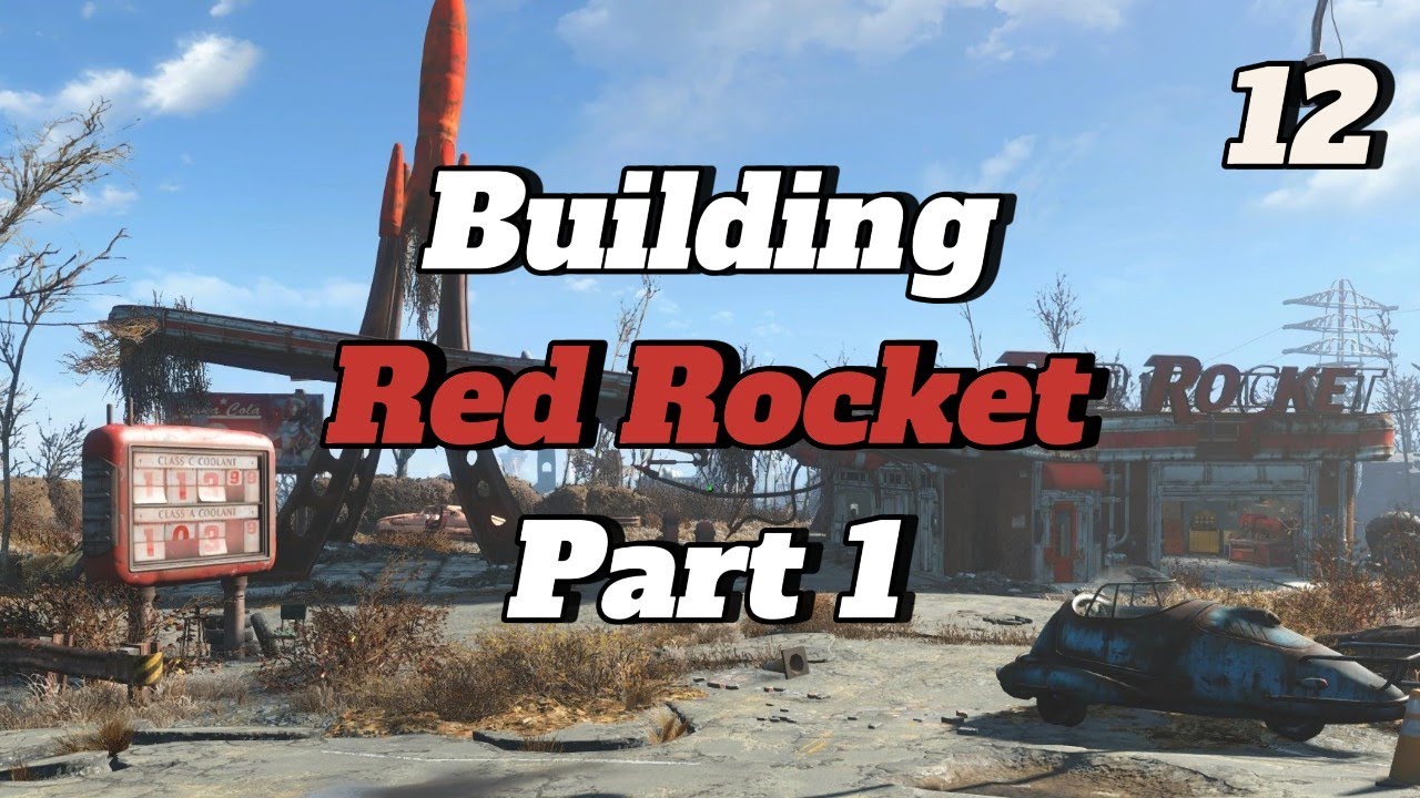Fallout 4 - Building Red Rocket Part 1 (12) - YouTube