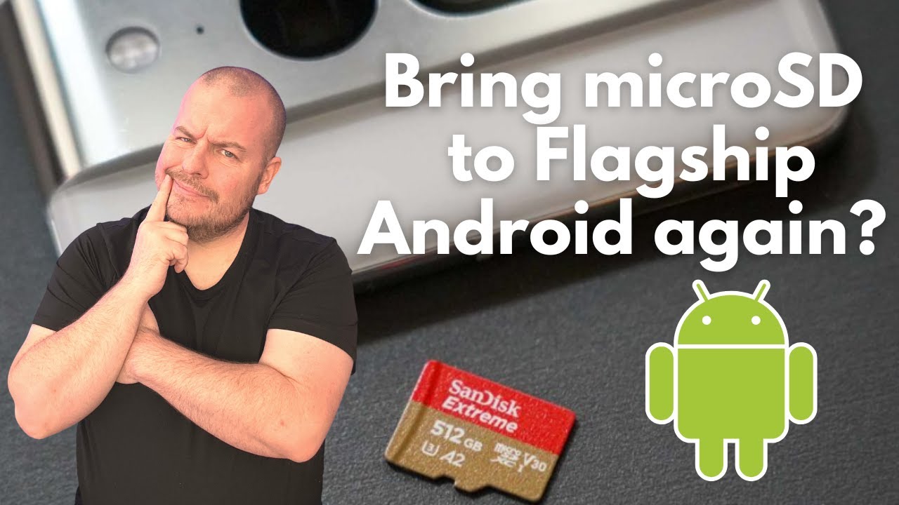 Bring Back microSD Storage to Android Flagships: Samsung Galaxy, Google Pixel, OnePlus, Oppo ...