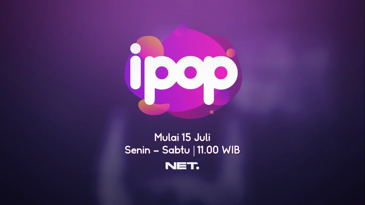 IPOP, MULAI 15 JULI 2019 - YouTube
