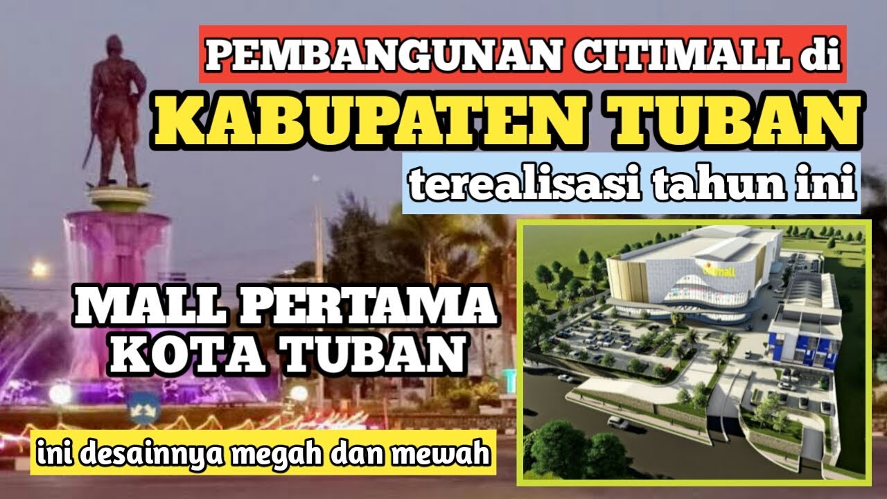 PEMBANGUNAN MALL DI KABUPATEN TUBAN SEGERA TEREALISASI - CITIMALL TUBAN ...