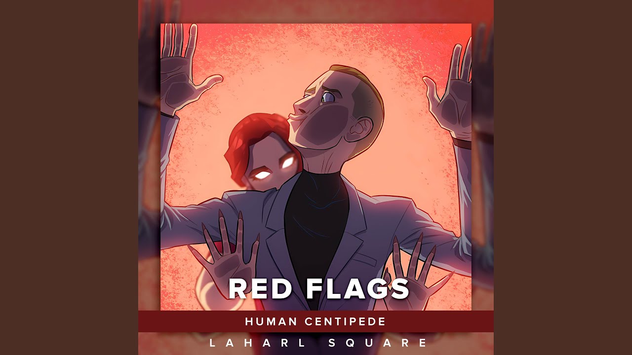 Red Flags (From "Human Centipede") - YouTube Music