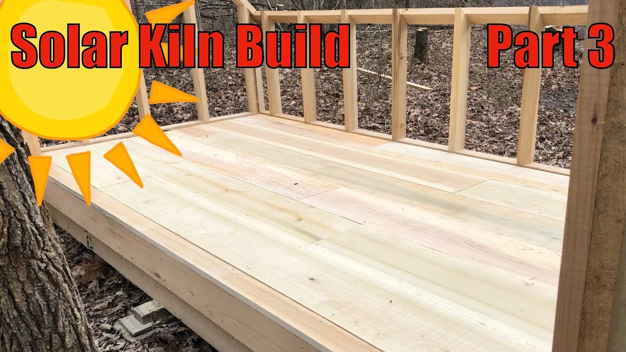 Building a Wood Solar Kiln with Green Lumber - Part 3 - Flooring - YouTube