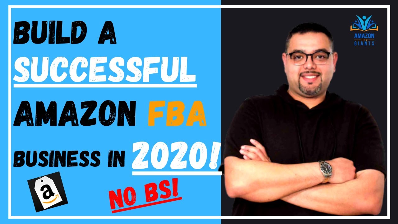 How to Build a Successful Amazon FBA Business in 2020 for Beginners to ...