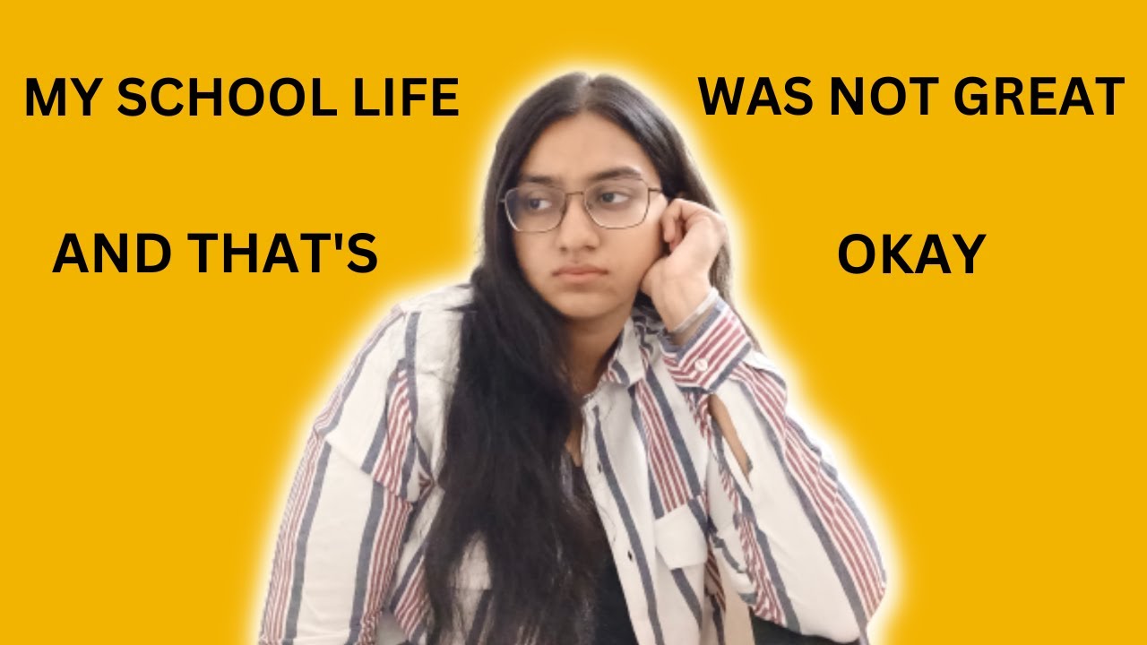 School life was not great....and that's okay - YouTube