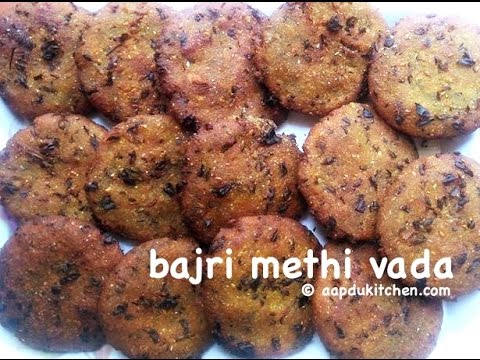 bajri na vada recipe | bajra vada recipe | how to make methi bajri na ...
