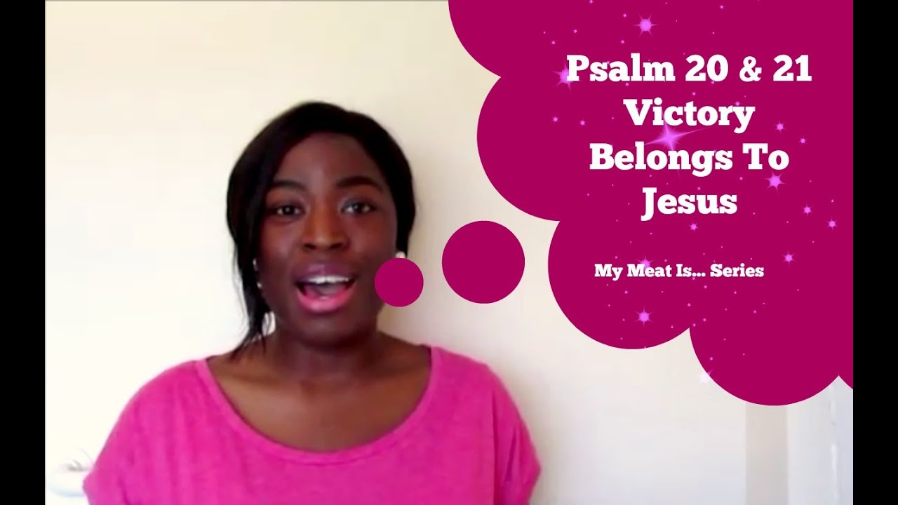 My Meat Is Series Psalm 20 21 Victory Belongs To Jesus YouTube My Meat Is Series Psalm 20 21 Victory Belongs To Jesus YouTube