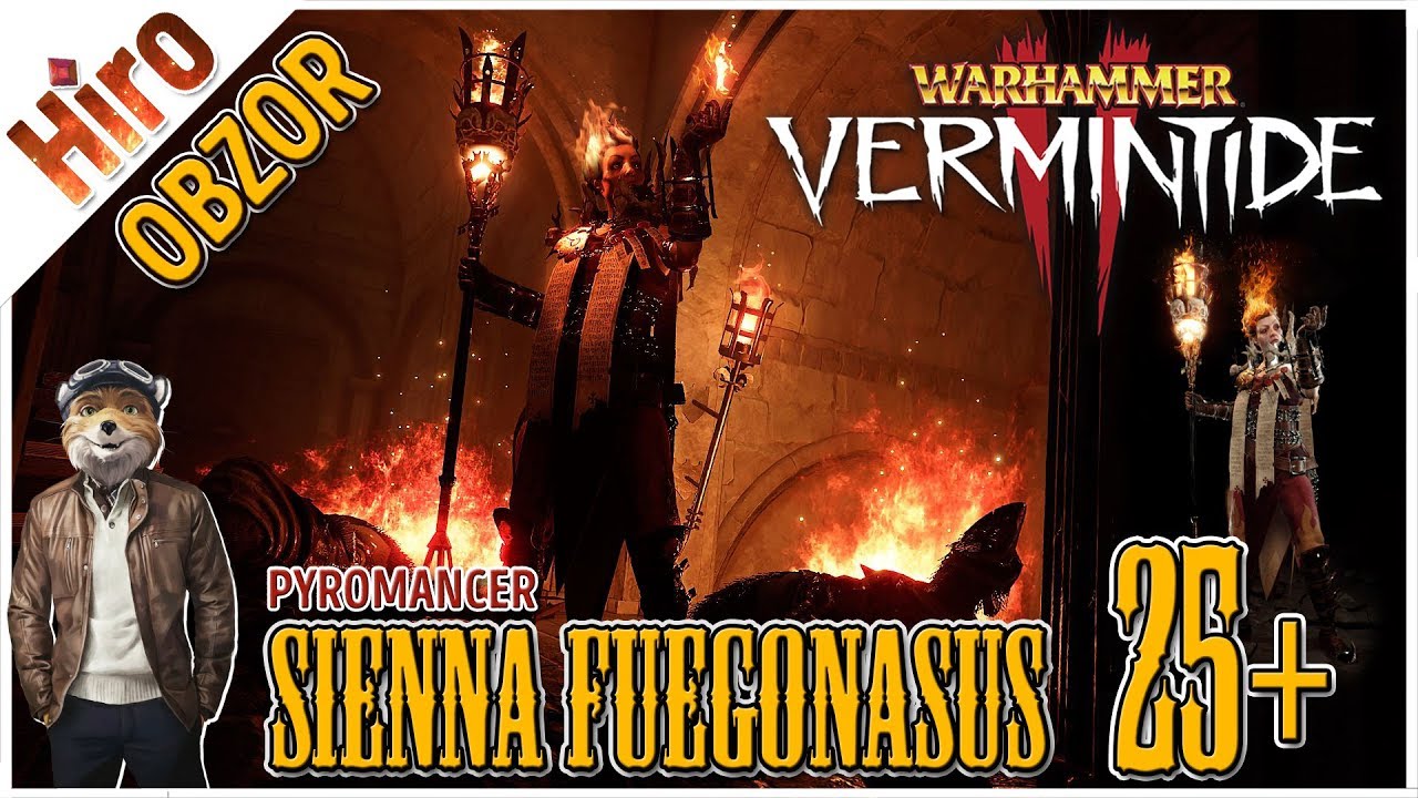 Warhammer Vermintide 2 - Сиенна Фуэгонаса / Обзор класса ПИРОМАНТ ...