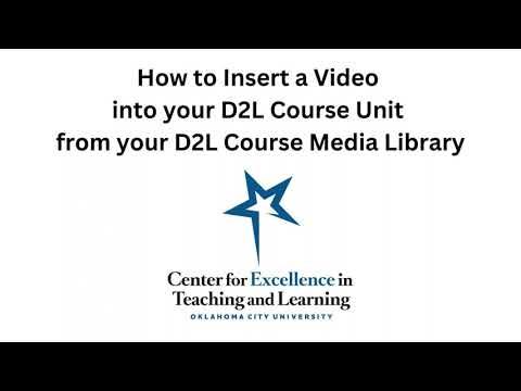 How to Insert a Video Into your D2L Course Unit from your D2L Media ...