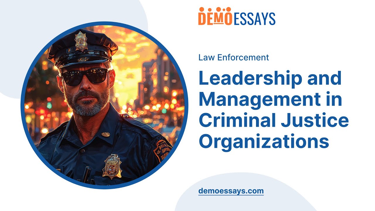 Leadership and Management in Criminal Justice Organizations - Essay ...