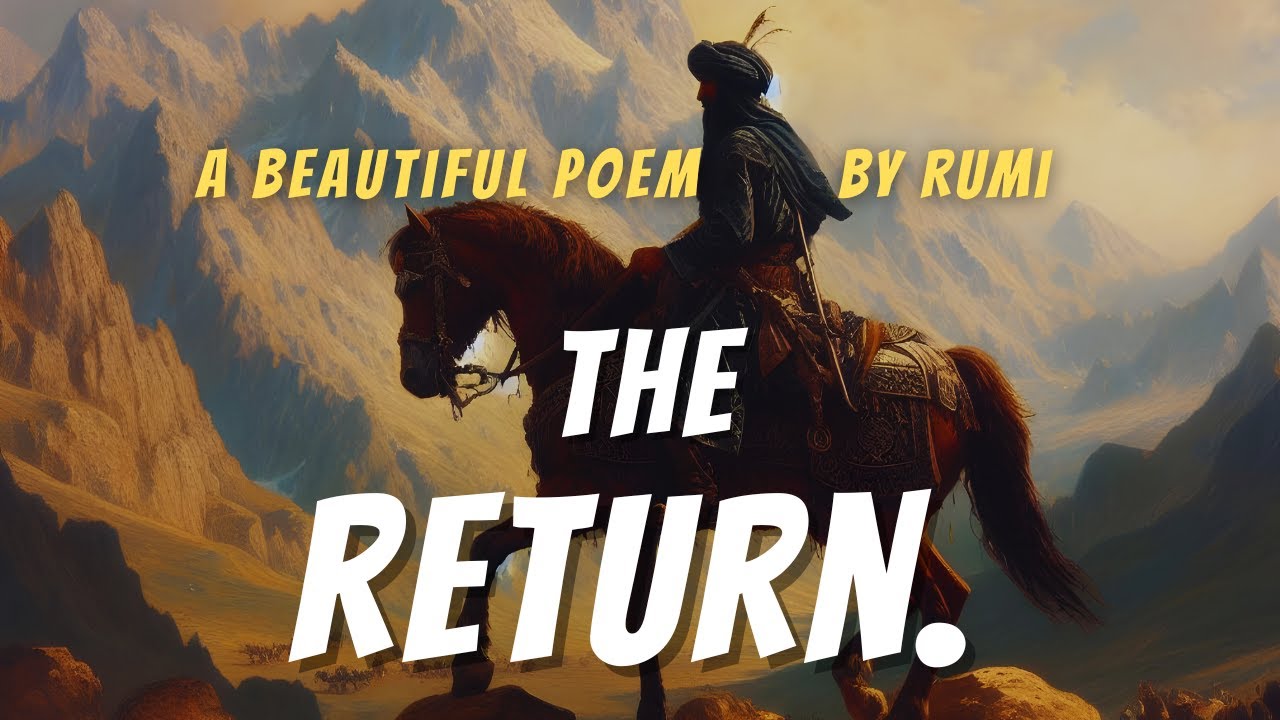 The Return - Rumi | Full Poem - YouTube