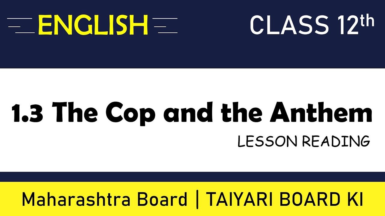 The Cop and the Anthem by O’ Henry | Class 12 English Ch. 1.3 | Lesson ...