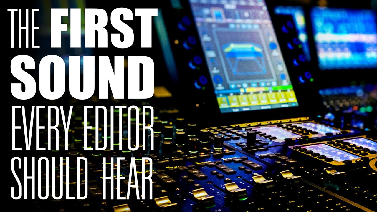 The First Sound Every Editor Should Hear - YouTube