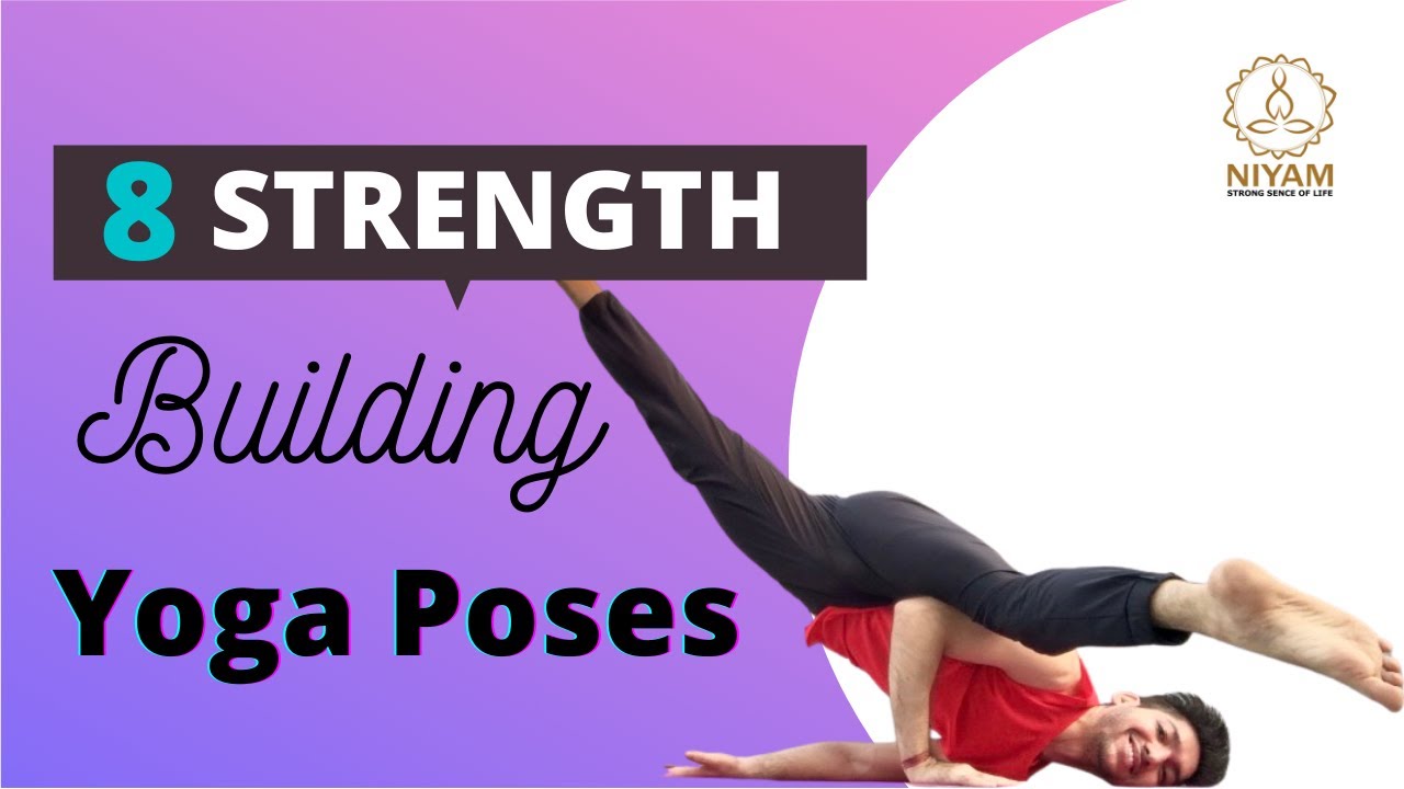 8 Strength Building Yoga Poses For Everyone - YouTube