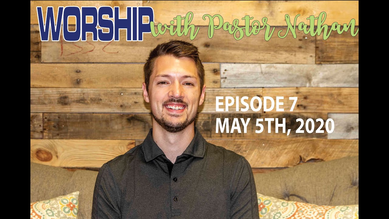 Worship with Pastor Nathan: Episode 7 - YouTube