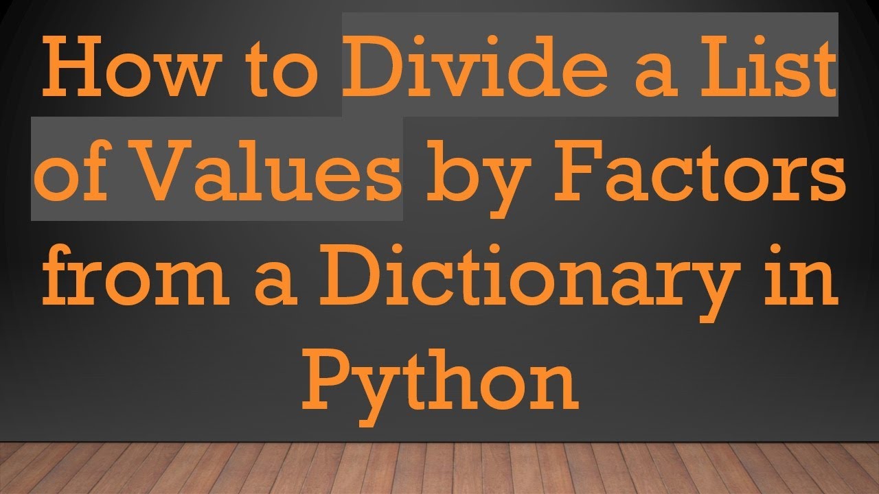 How to Divide a List of Values by Factors from a Dictionary in Python - YouTube