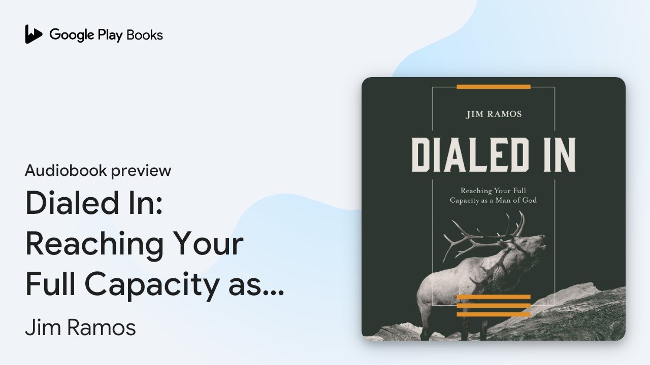 Dialed In: Reaching Your Full Capacity as a Man… by Jim Ramos · Audiobook preview - YouTube