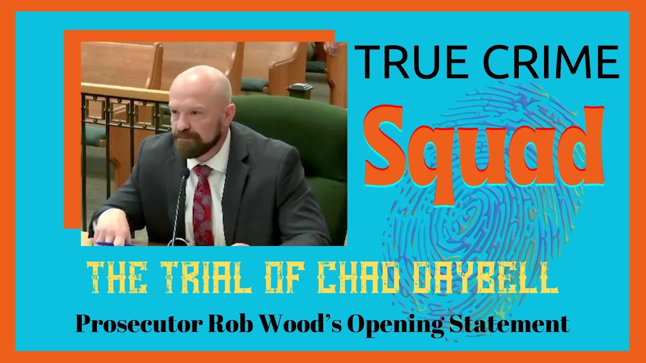 Prosecutor Rob Wood's Opening Statement it the Chad Daybell Trial - YouTube