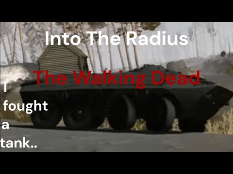 I fought a tank? Into the Radius Walking Dead - Part 4 - YouTube