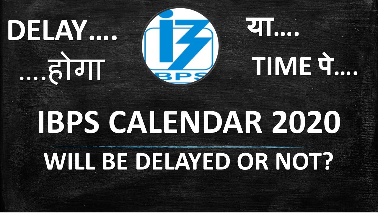 WILL IBPS CALENDAR BE DELAYED ??? || IBPS RRB 2020|IBPS PO 2020 | IBPS ...