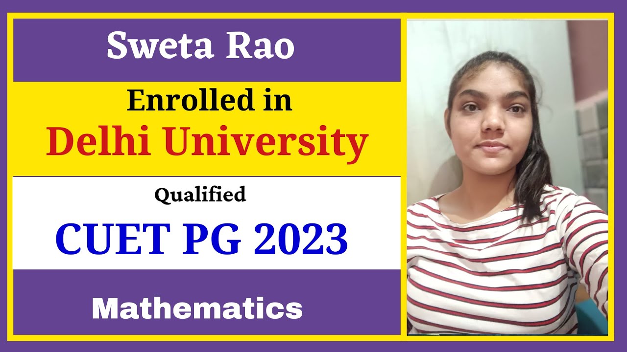 Sweta Rao Cracked CUET PG 2023 Mathematics and get admission at DU ...