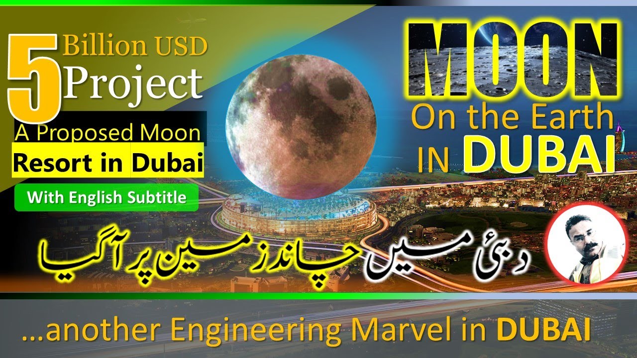Dubai Moon | Moon on the earth in Dubai | 5 Billion USD project #moon ...