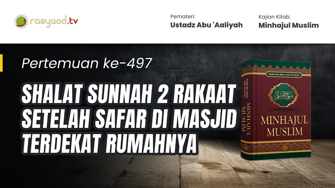 Minhajul Muslim | Ustadz Abu 'Aaliyah - Shalat Sunnah 2 Rakaat Setelah ...