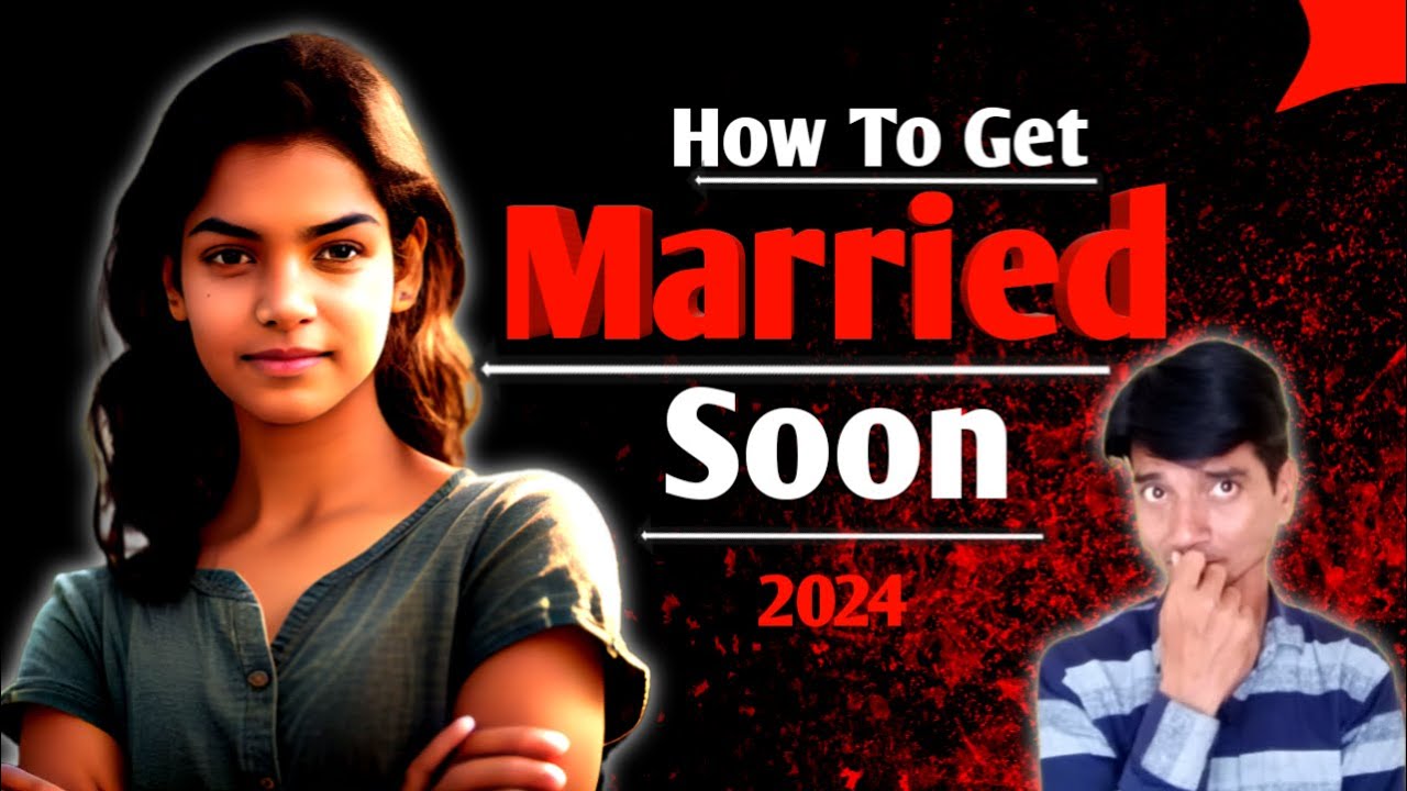 How To Get Married Soon ? जल्दी शादी कैसे करें ? - YouTube