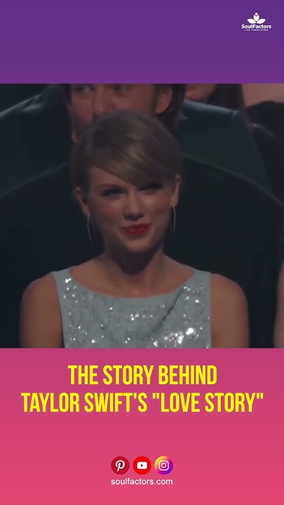 The Story behind Taylor Swift's "Love Story" | Soulfactors | #shorts ...