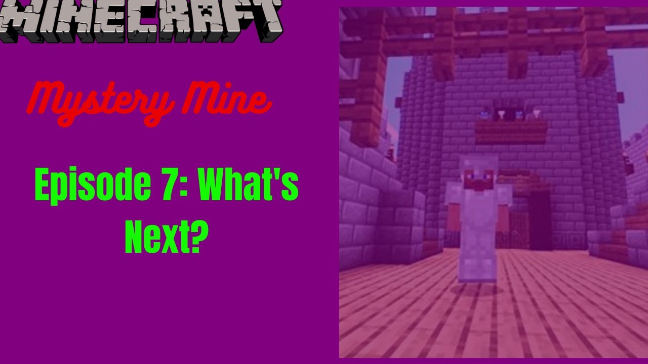 Minecraft Mystery Mine; episode 7 What’s Next? - YouTube