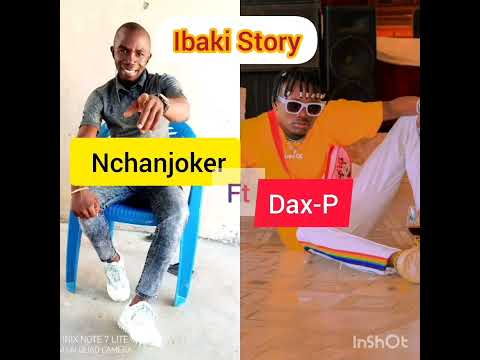 Nchanjoker x Dax-P - Ibaki Story