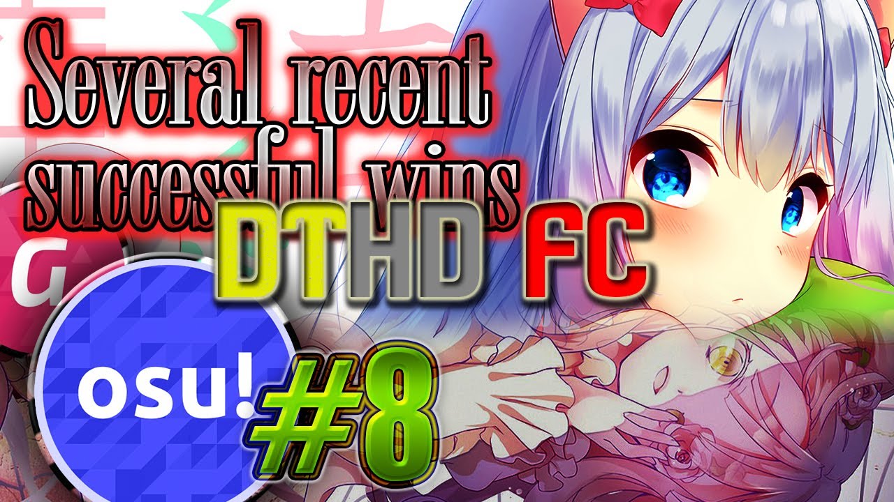 МОИ 4 ЛУЧШИХ -DT- СКОРА НА OSU!GATARI - DTHD FC SS / SRSWins #8 - YouTube