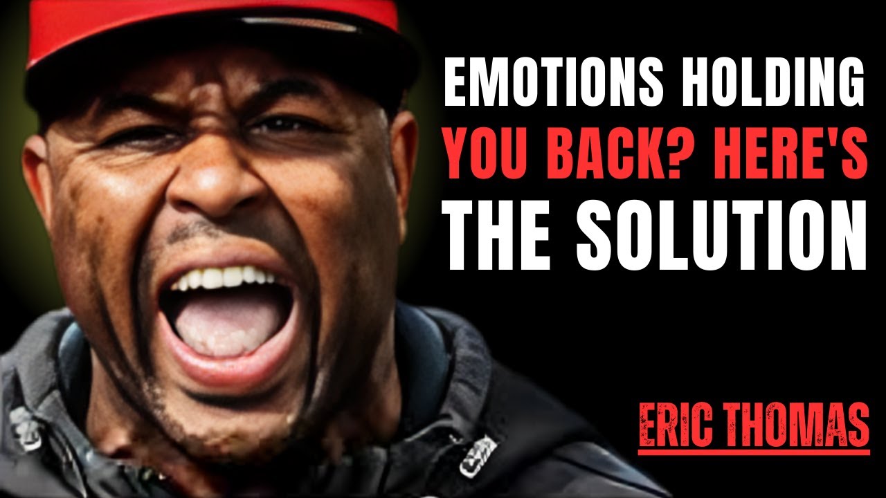 KILL YOUR EMOTION || The Best Powerful Motivational Speech Eric Thomas ...
