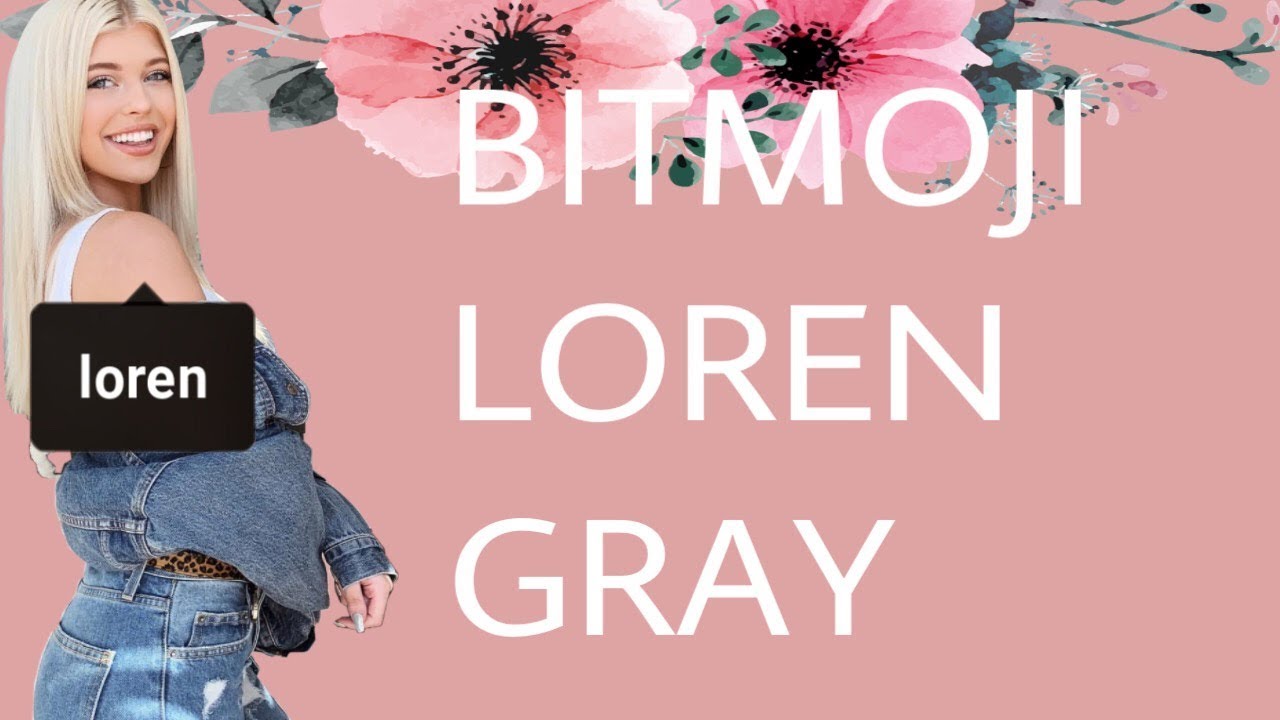 LOREN GRAY BITMOJI - YouTube