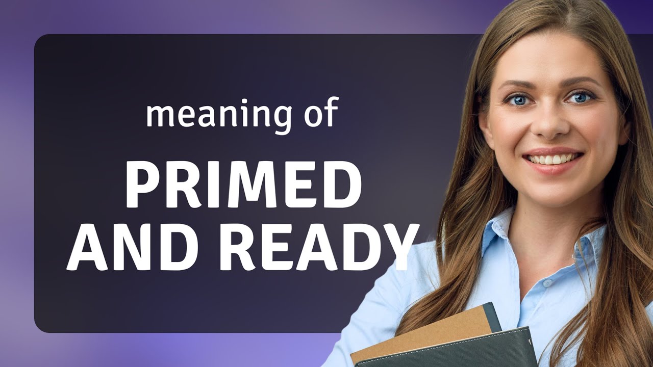 Unraveling "Primed and Ready": A Deep Dive into Meaning - YouTube