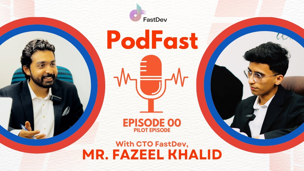 PodFast brought to you by FastDev | Affan Malik | CTO FastDev, Fazeel Khalid | Ep 00 | Pilot Ep ...