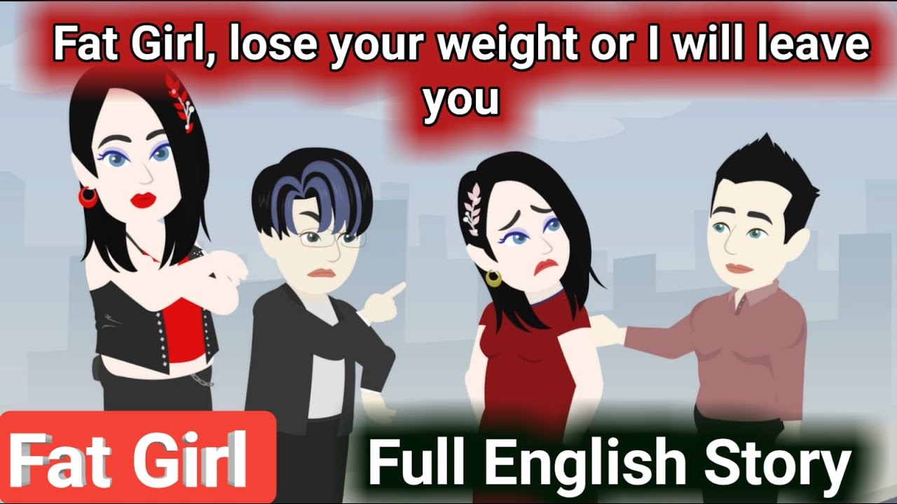 Fat Girl Full English Story | Animation Story| Learn English| English ...