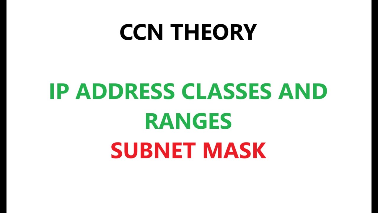 CCN THEORY SUBNET MASK IPV4 ADDRESS RANGE AND CLASSES - YouTube