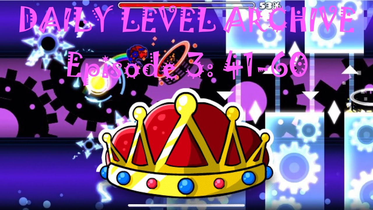 Geometry Dash - Daily Levels 41-60 - Daily Level Archive [3] - YouTube