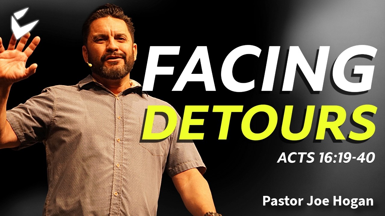 Facing Detours | Pastor Joe Hogan - YouTube