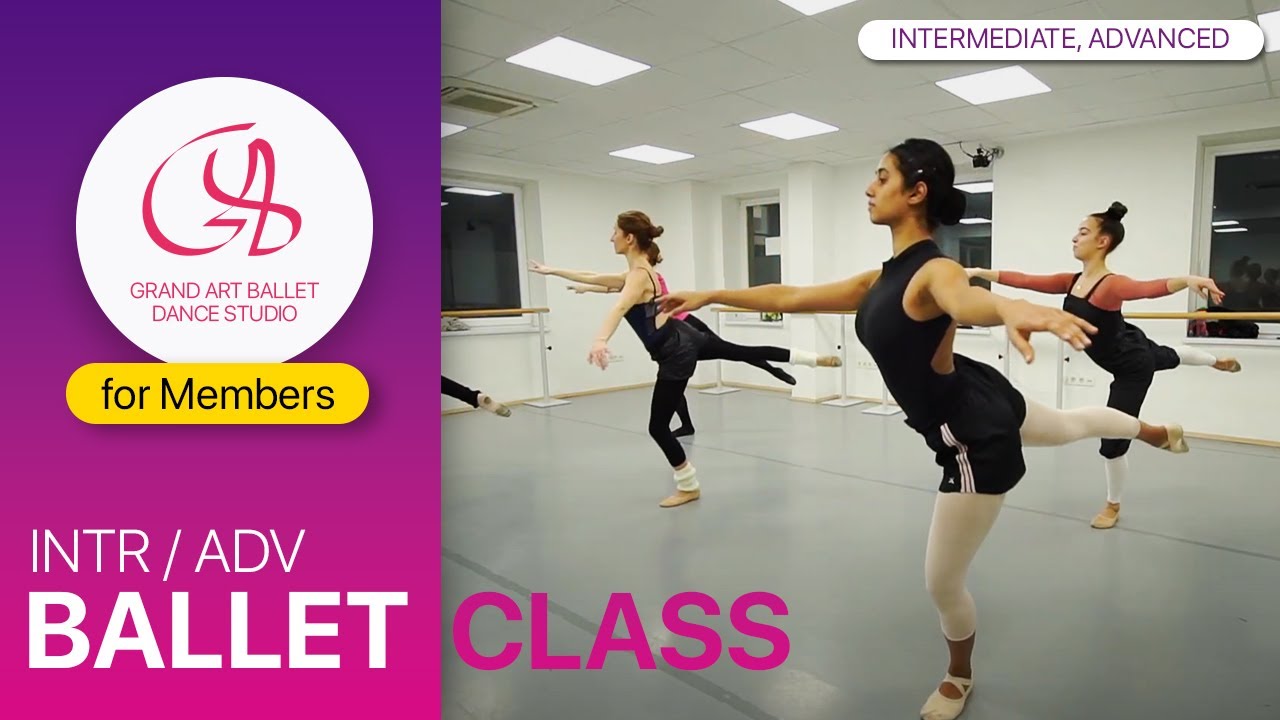 BALLET CLASS INTERMEDIATE, ADVANCED ENTHUSIASTS / For Members Lv.3 UP # ...