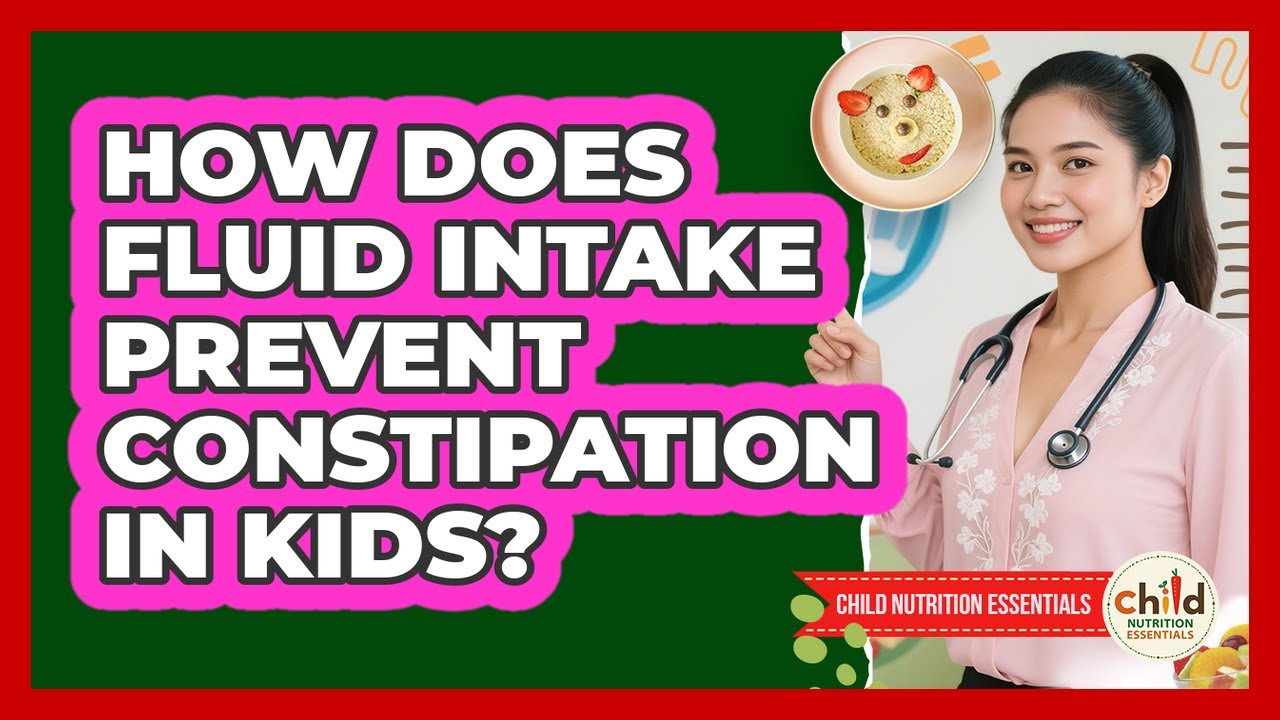 How Does Fluid Intake Prevent Constipation In Kids? - Child Nutrition ...