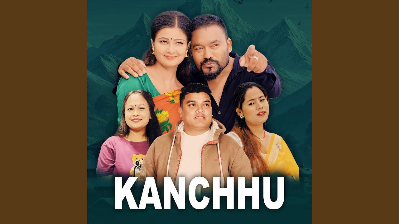 Kanchhu - YouTube