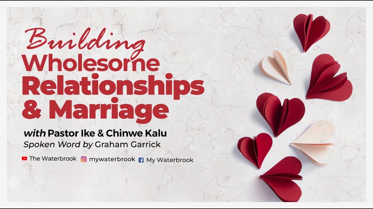 Building wholesome relationships & marriage with Pastor Ike & Chinwe ...