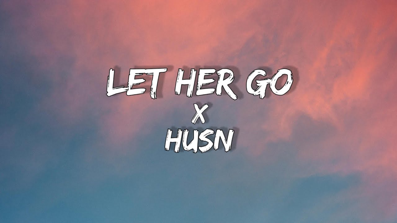 Husn X Let her go Lyrics - Anuv Jain || Gravero Mashup || 2024 - YouTube