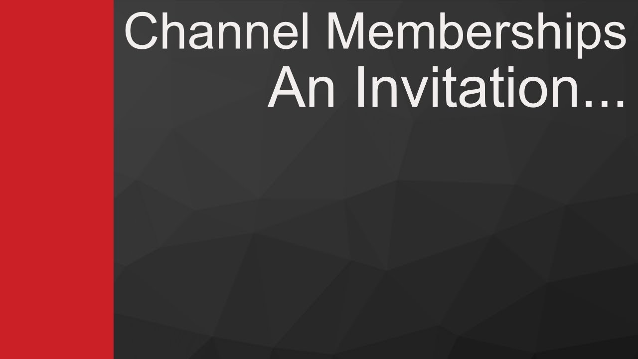 Channel Memberships - an invitation... - YouTube