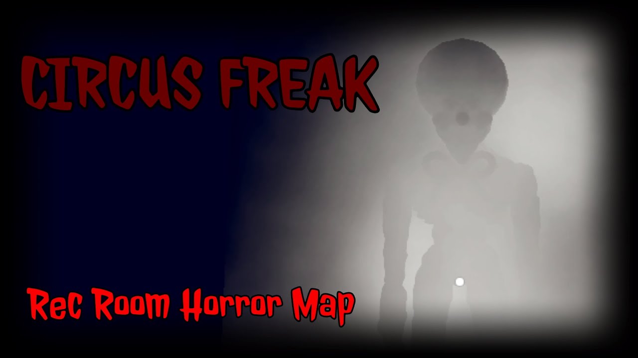 CIRCUS FREAK (Rec Room Horror Map) - YouTube