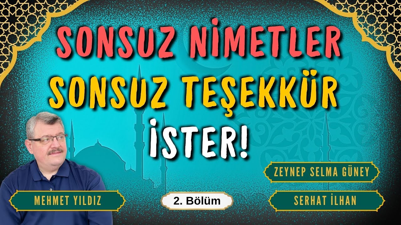Sonsuz Nimetler Sonsuz Teşekkür İster! | Mehmet Yıldız | Bölüm-2 - YouTube